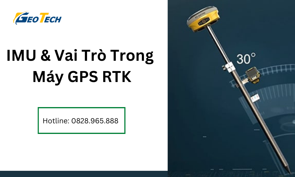 IMU và vai trò trong máy GPS RTK 2 tần số