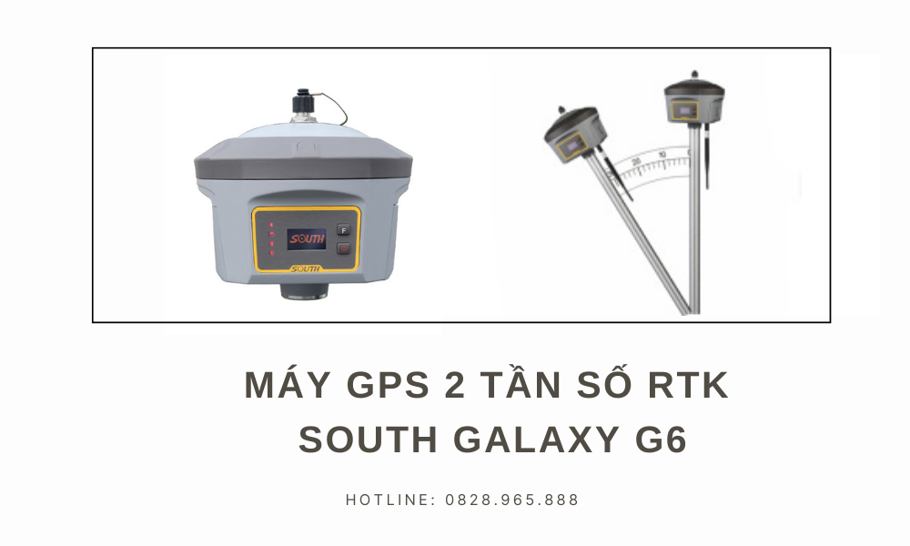 Máy GPS RTK South Galaxy G6