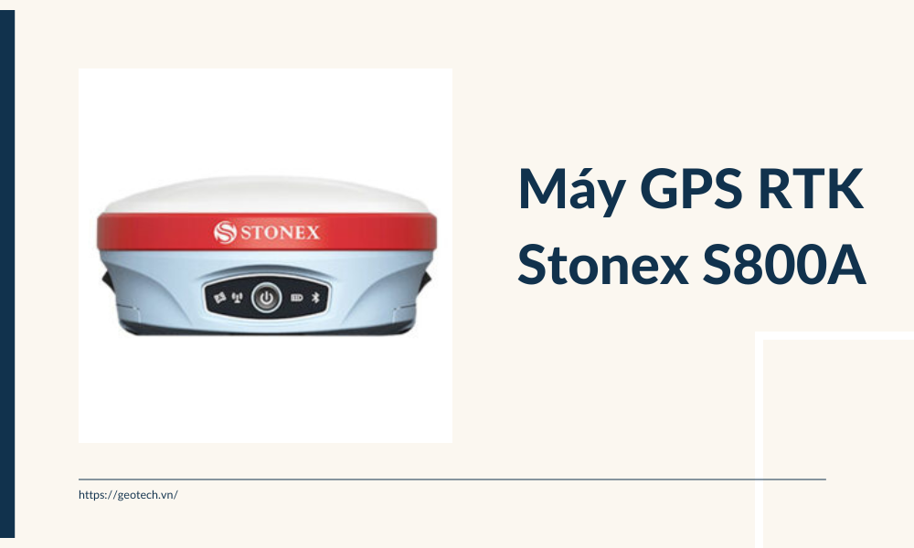 Máy GPS RTK Stonex S800A