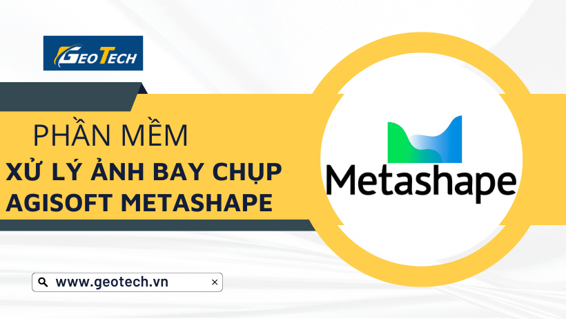 Agisoft Metashape - Download và hướng dẫn cài đặt phần mềm