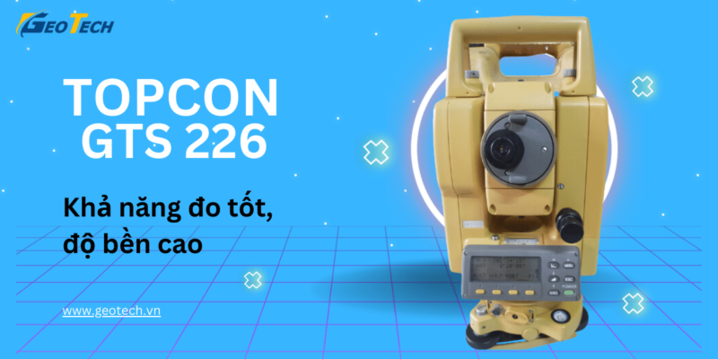 Máy toàn đạc Topcon GTS 226 chính hãng, trả góp 0%